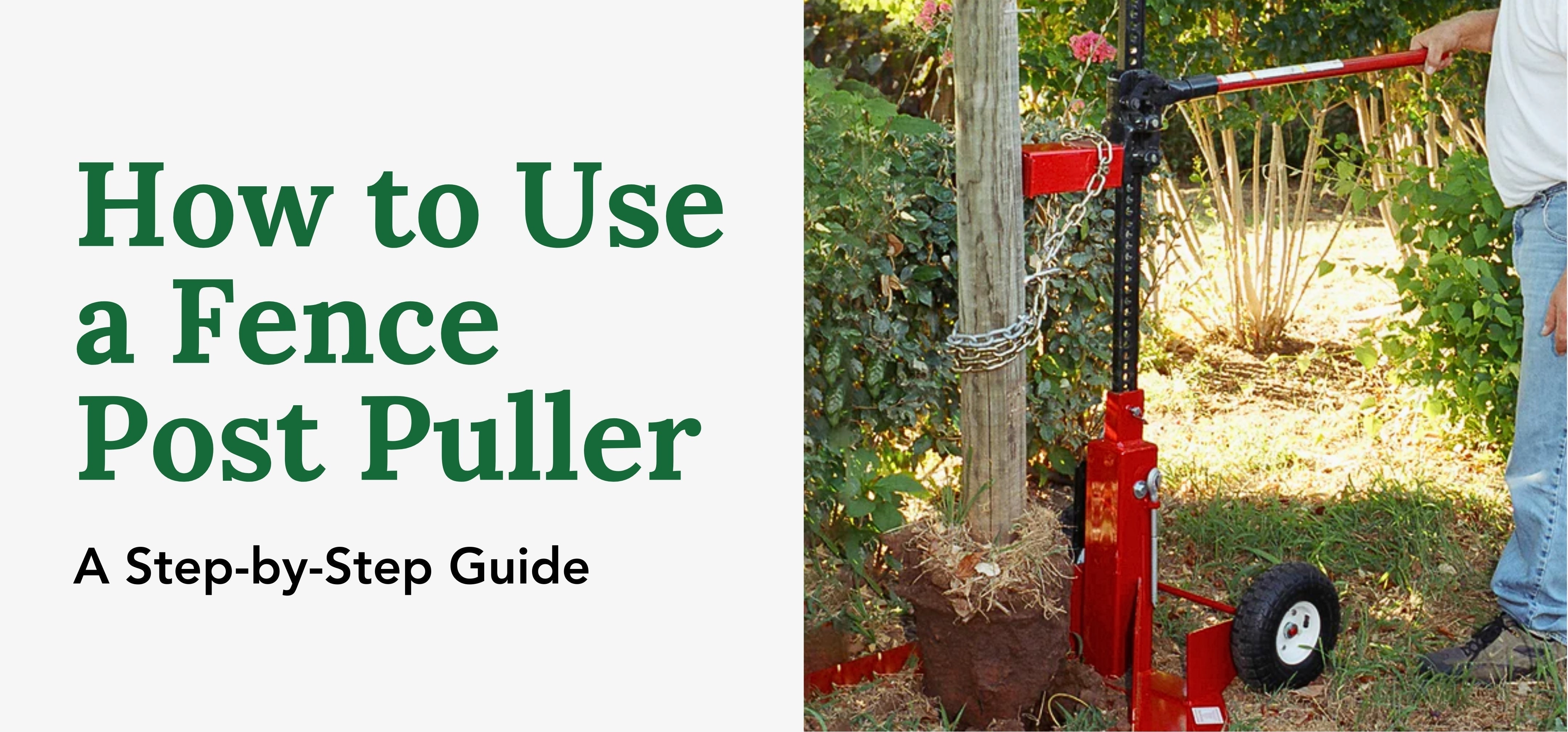 How to Use a Fence Post Puller: A Step-by-Step Guide – Fence Armor